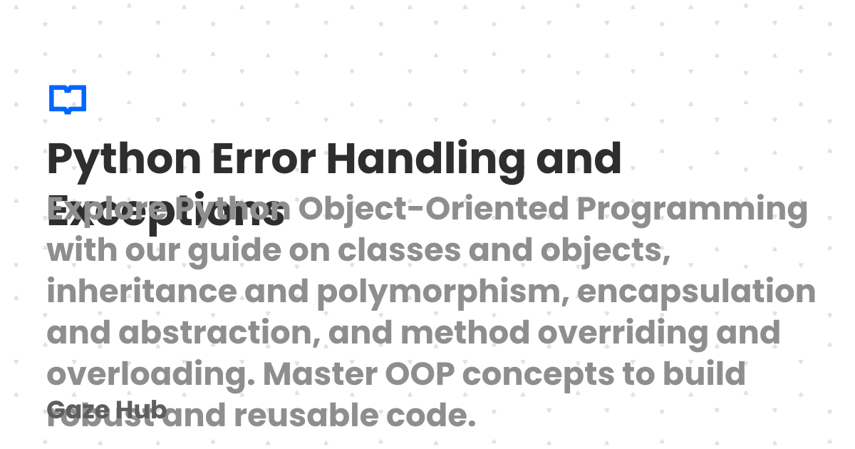 Python Error Handling and Exceptions | Gaze Hub