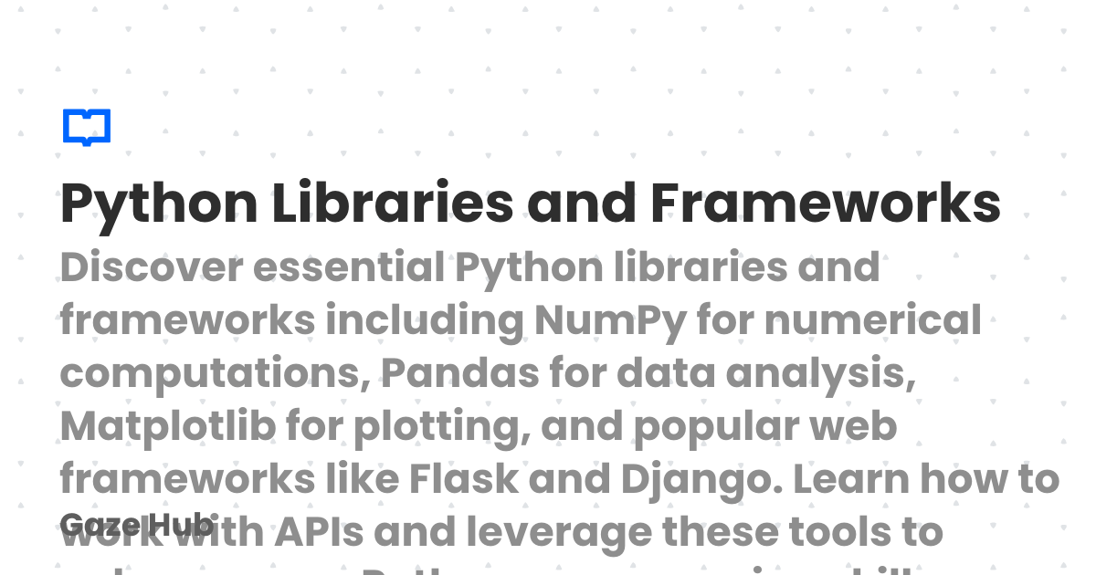 Python Libraries and Frameworks | Gaze Hub