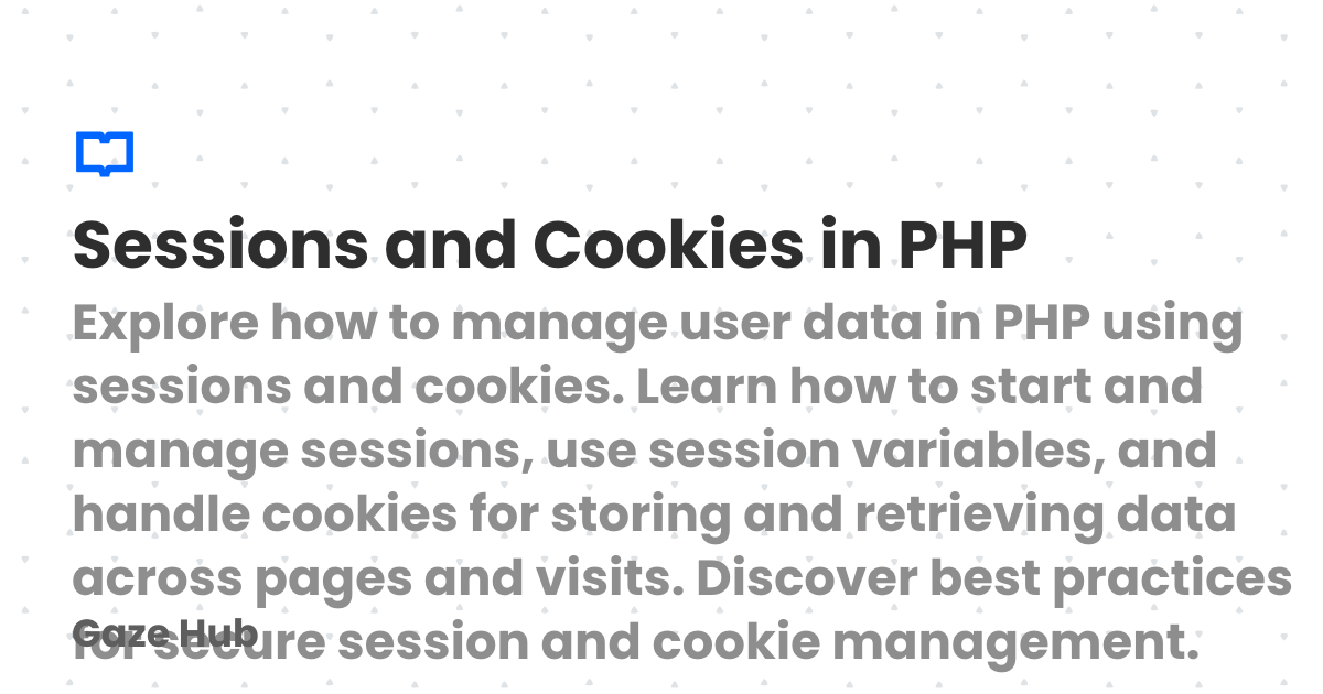 Sessions and Cookies in PHP | Gaze Hub