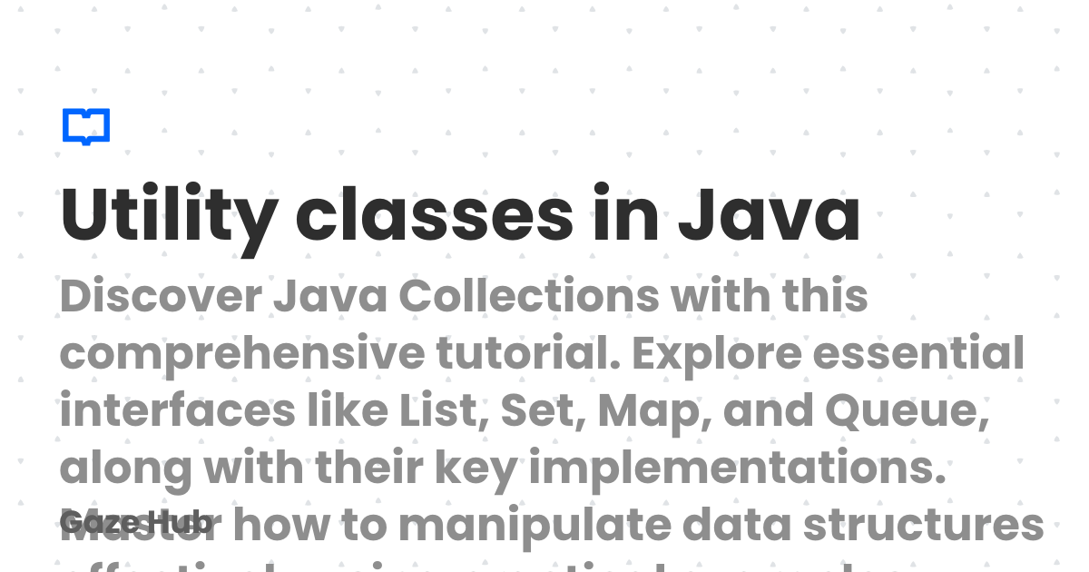 Utility classes in Java | Gaze Hub